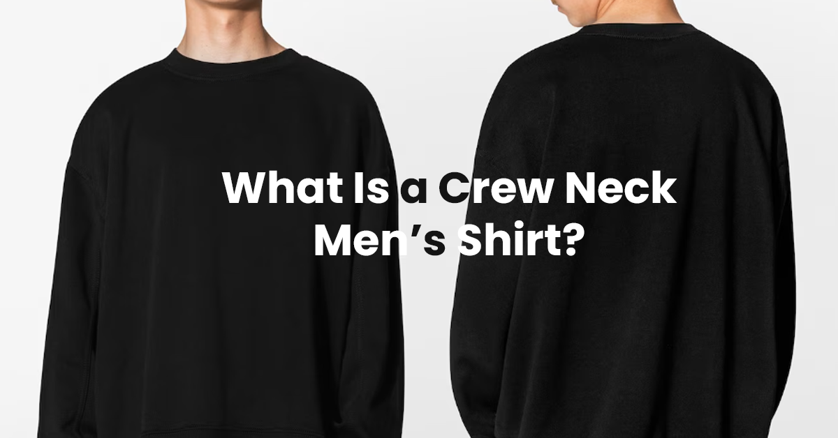 What Is a Crew Neck Men’s Shirt? Fit, Fabric & Style Guide - visive